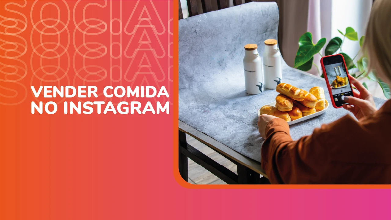 Aprenda a vender comida no Instagram em 4 passos
